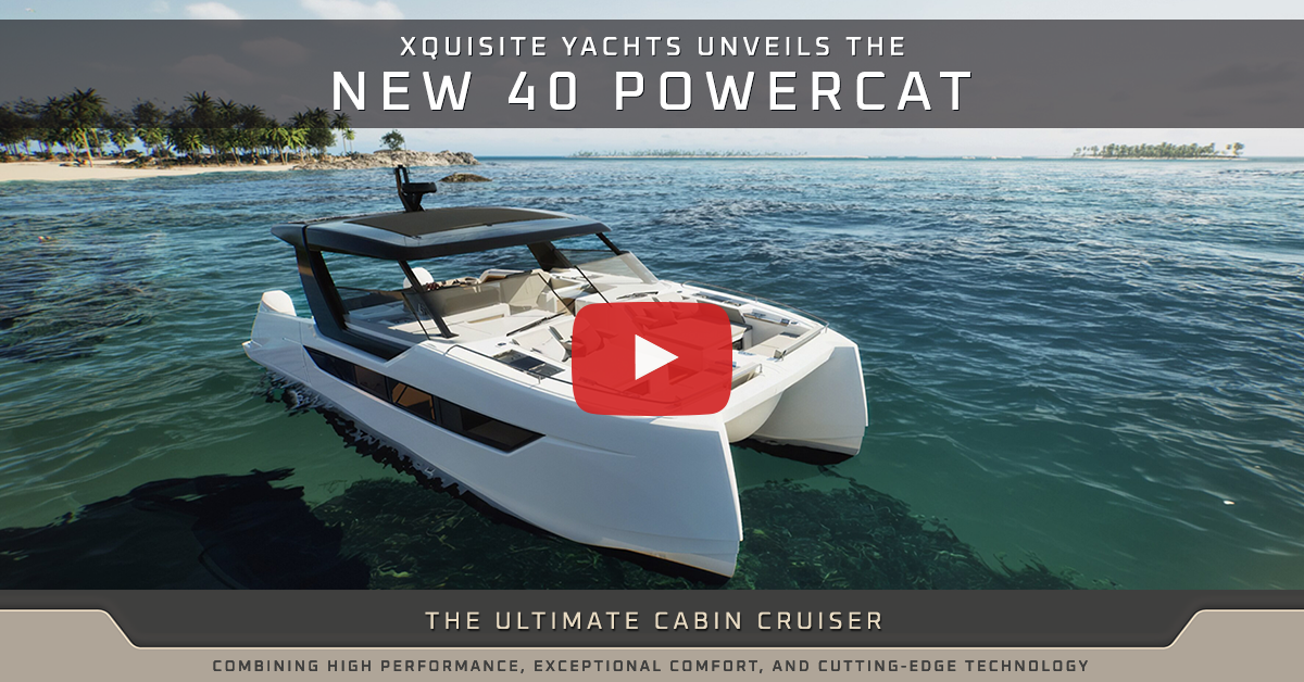 Xquisite Yachts Unveils: The Xquisite 40′ PowerCat – The Ultimate Cabin ...